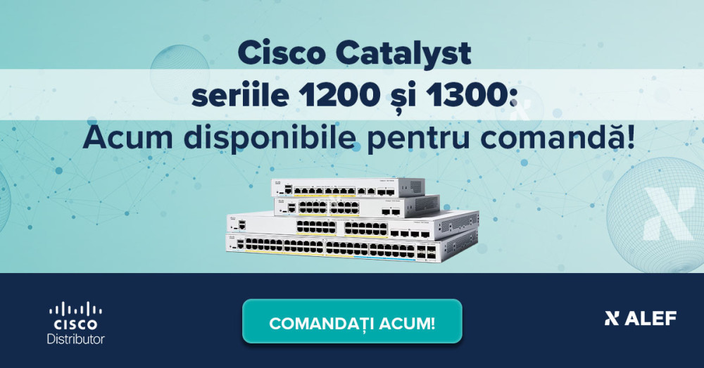 Switch-uri Cisco Catalyst seria 1200 și 1300 | ALEF