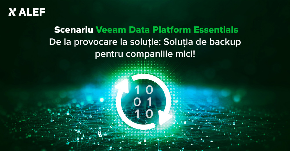Scenariu Veeam Data Platform Essential | ALEF