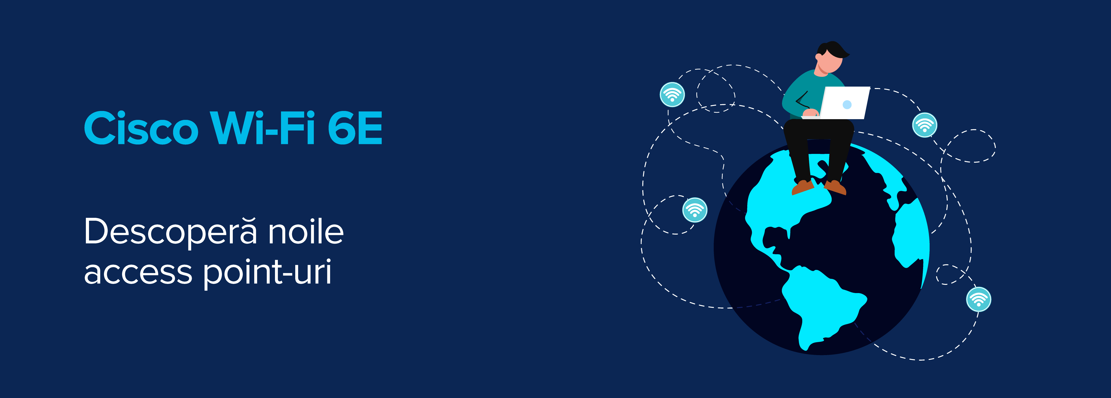 Noile access point-uri Wi-Fi 6E: gestionarea flexibilă a rețelei